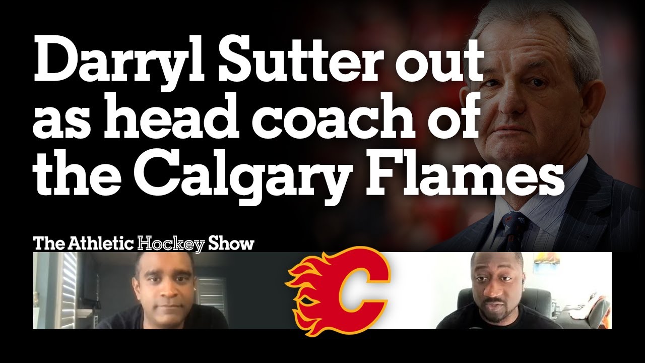 Darryl Sutter out as Calgary Flames head coach | The Athletic Hockey ...