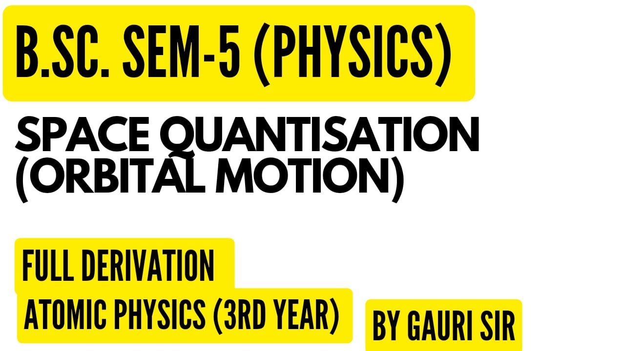 Space Quantization of Angular Momentum | Atomic physics | B.Sc. Sem-5 (Core-11) | Gauri Sir ...