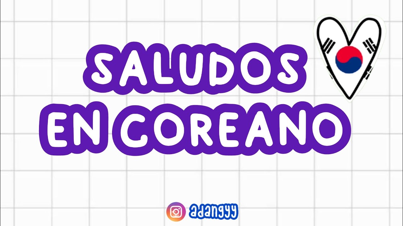 🇰🇷 Saludos en Coreano🇰🇷 Vocabulario y conversación/ Adangyy 🌸 - YouTube