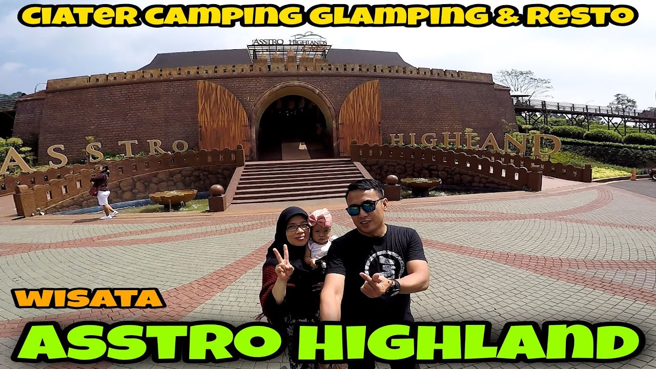 ASSTRO HIGHLAND CIATER || CAMPING & GLAMPING CIATER SUBANG - YouTube