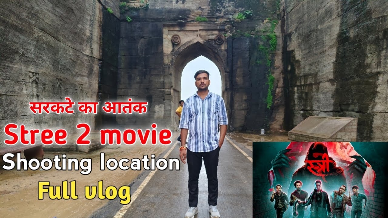 Stree 2 movie shooting location Chanderi | यहां हुई थी स्त्री 2 मूवी की ...