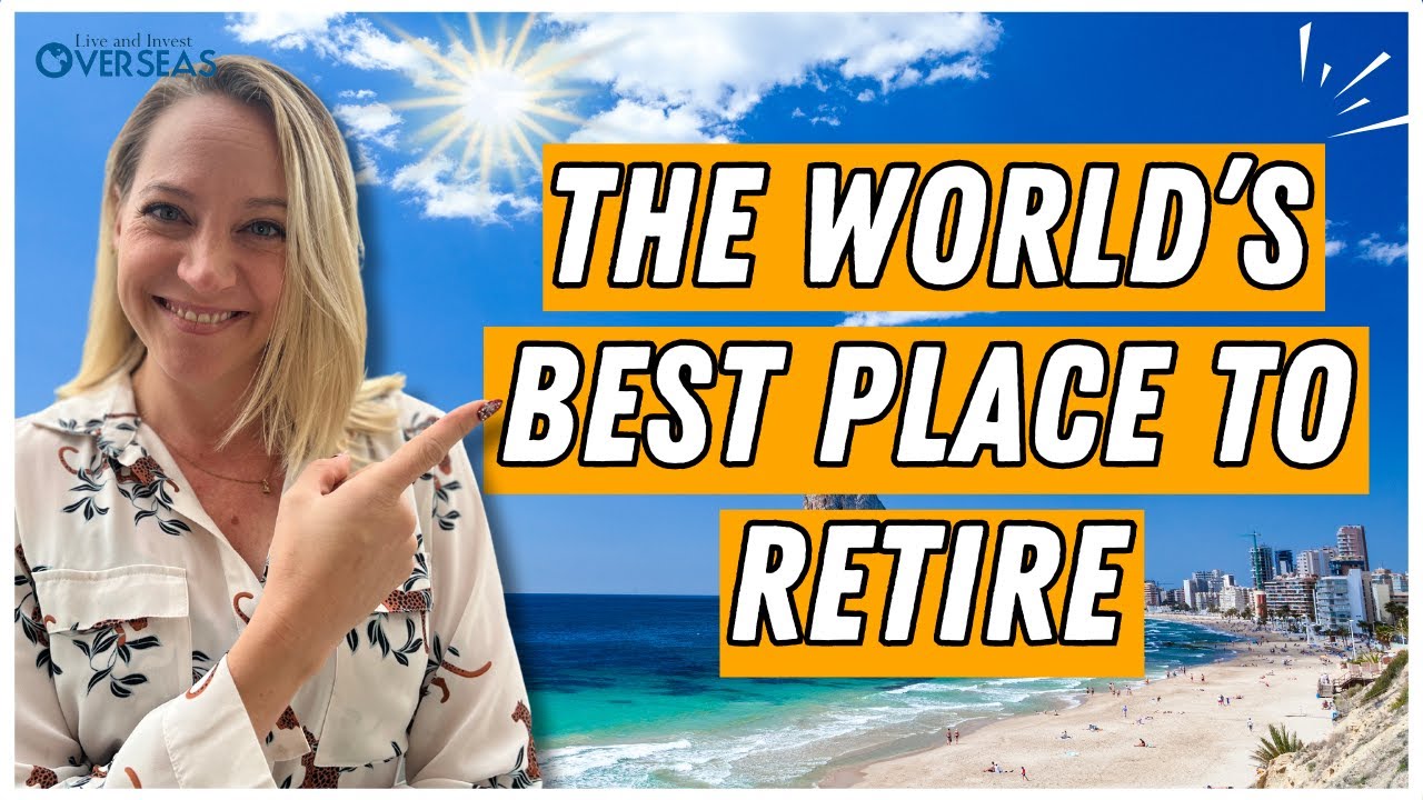 The World’s Best Place To Retire - YouTube