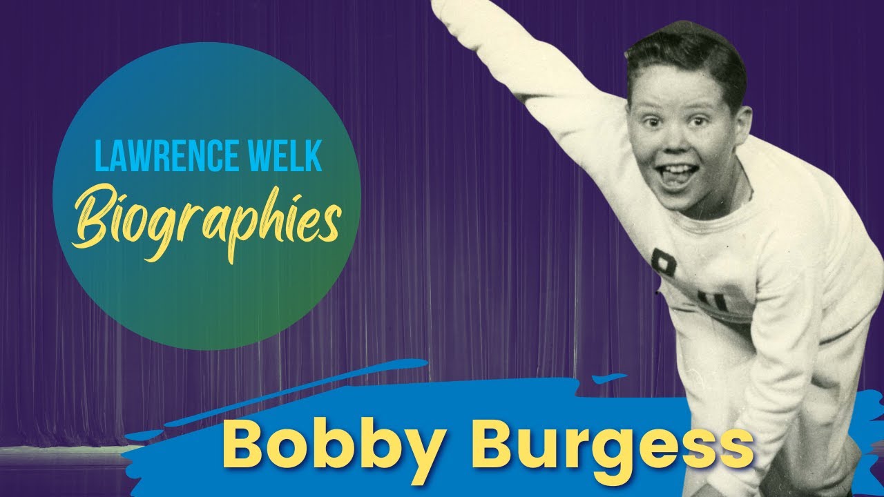Bobby Burgess -- The Lawrence Welk Show Biographies - YouTube