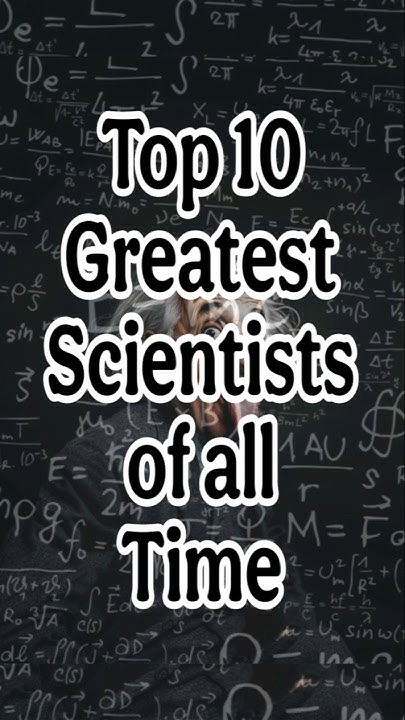 Top 10 Greatest Scientists of all Time. #history#facts#shorts# ...