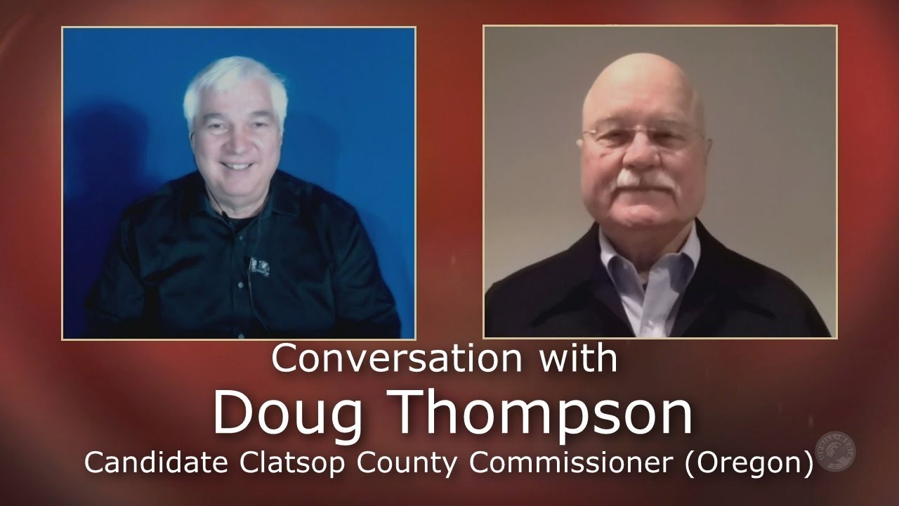 Doug Thompson - Candidate Clatsop County Commissioner - # ...