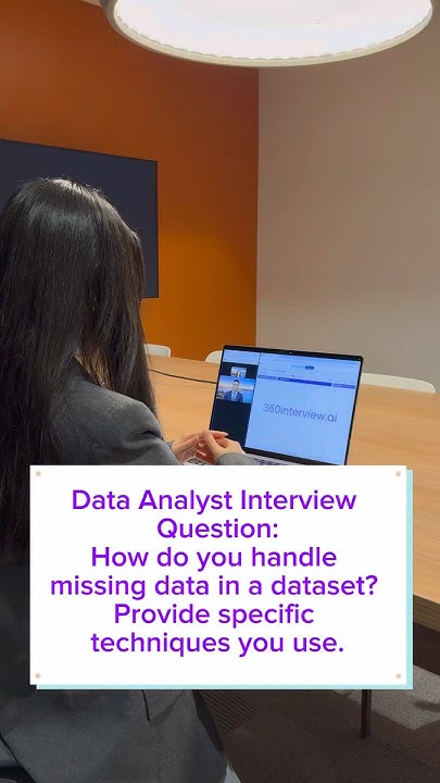 Data Analyst Interview Question: How do you handle missing data in a dataset? - 360interview.ai ...