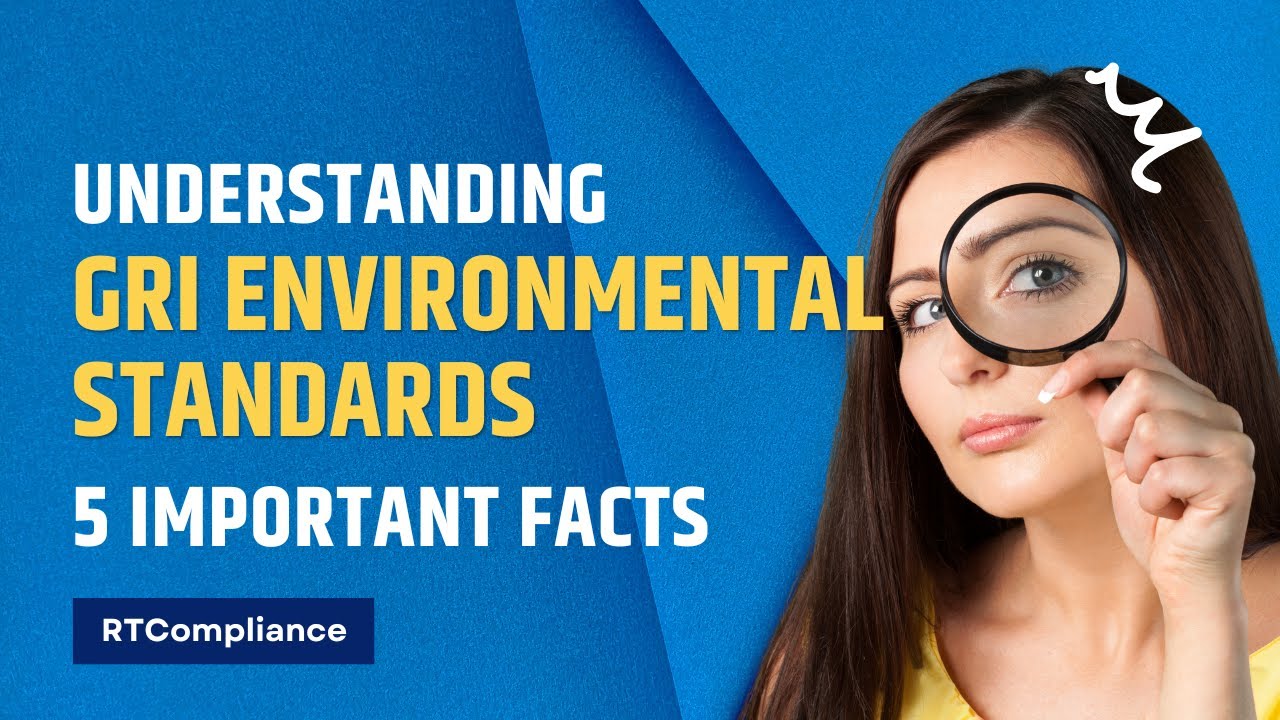 Understanding GRI Environmental Standards 5 Important Facts - YouTube
