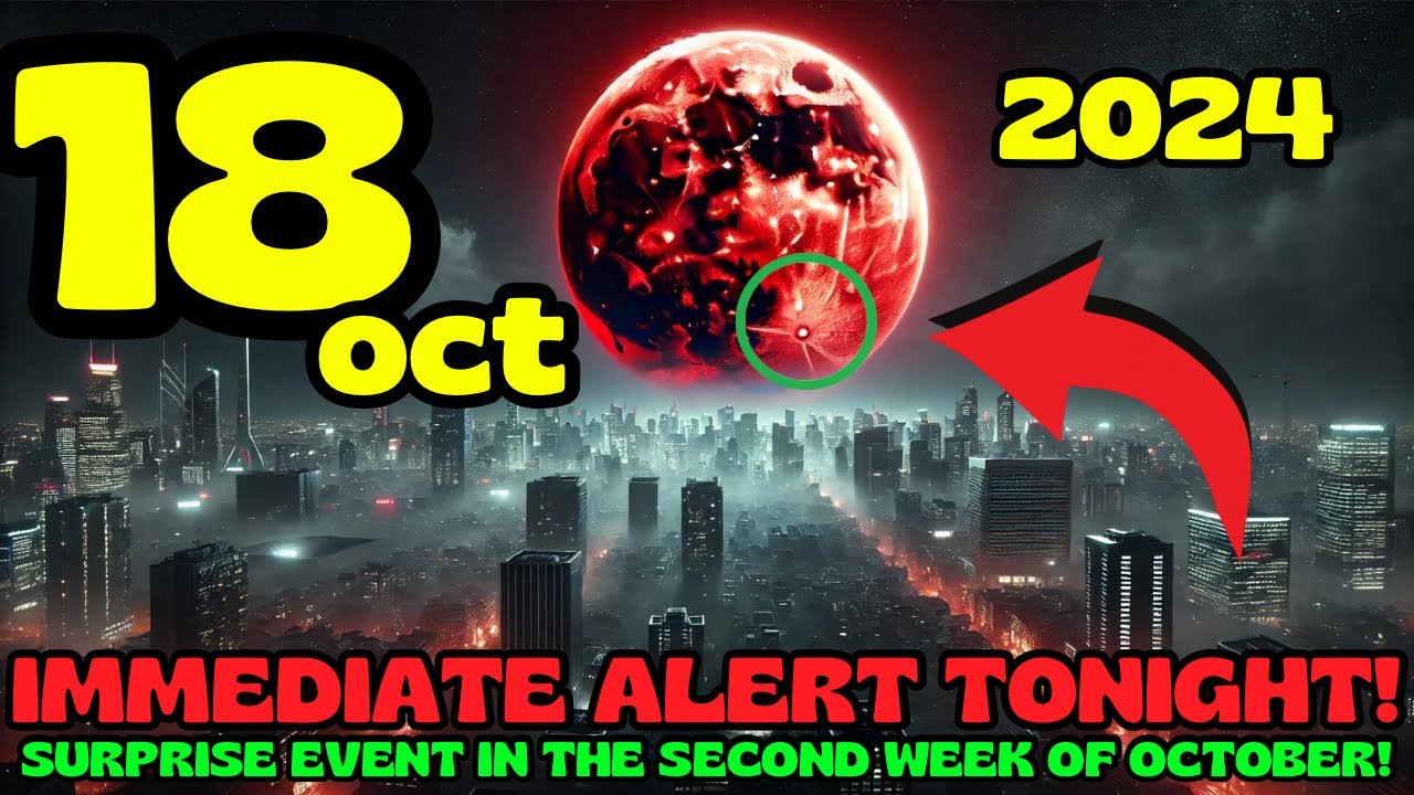 it's Coming! 18 October 2024! Second Week of October: This Will Change ...