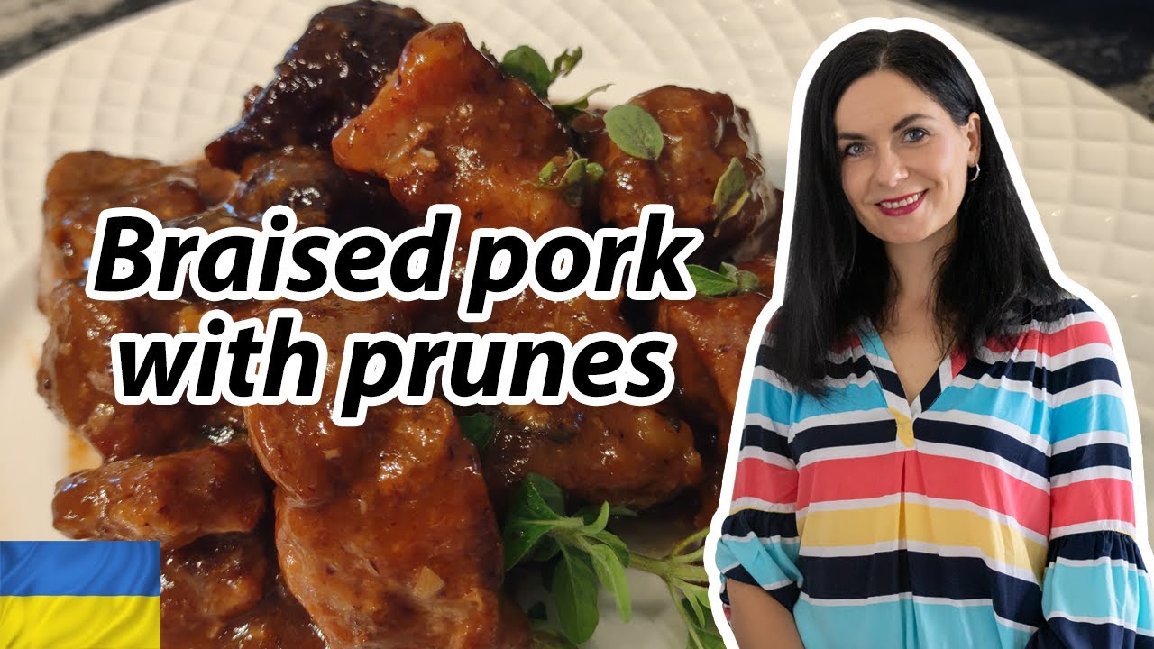Braised Pork with Prunes, Ukrainian Cuisine - YouTube