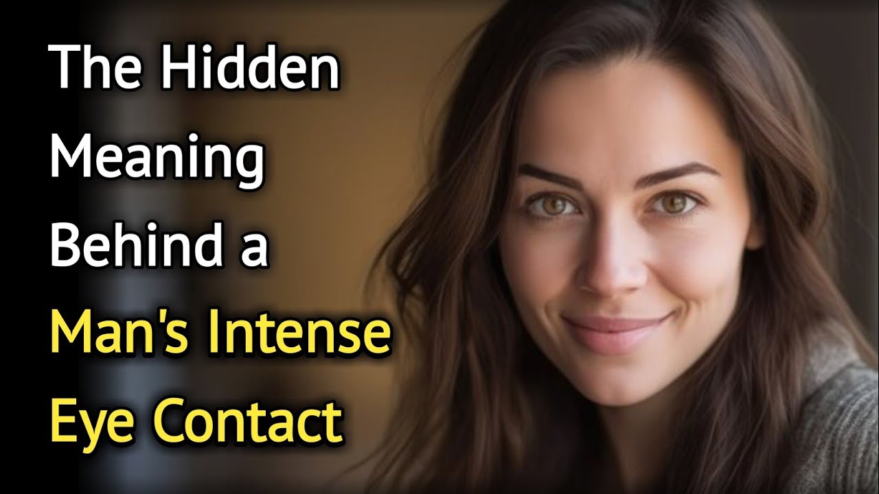 The Hidden Meaning Behind a Man's Intense Eye Contact | Psychology ...