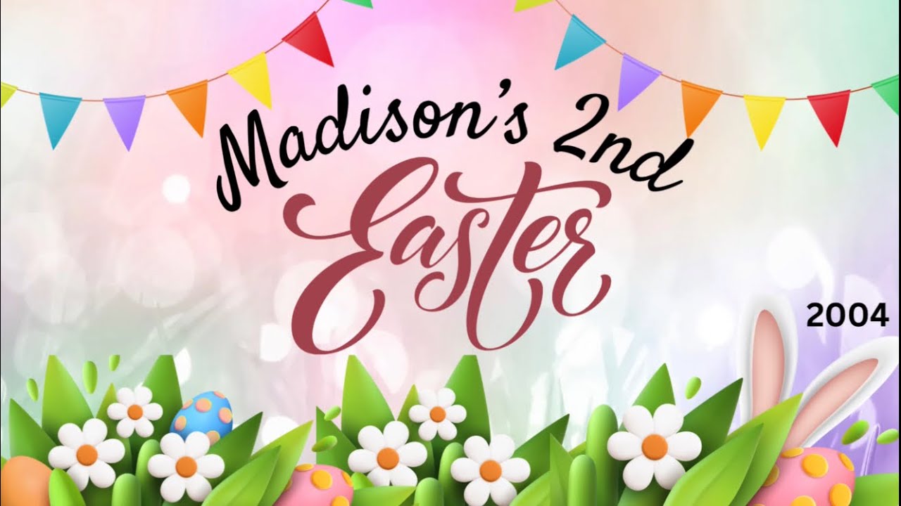 Madison’s 2nd Easter - 2004 - YouTube