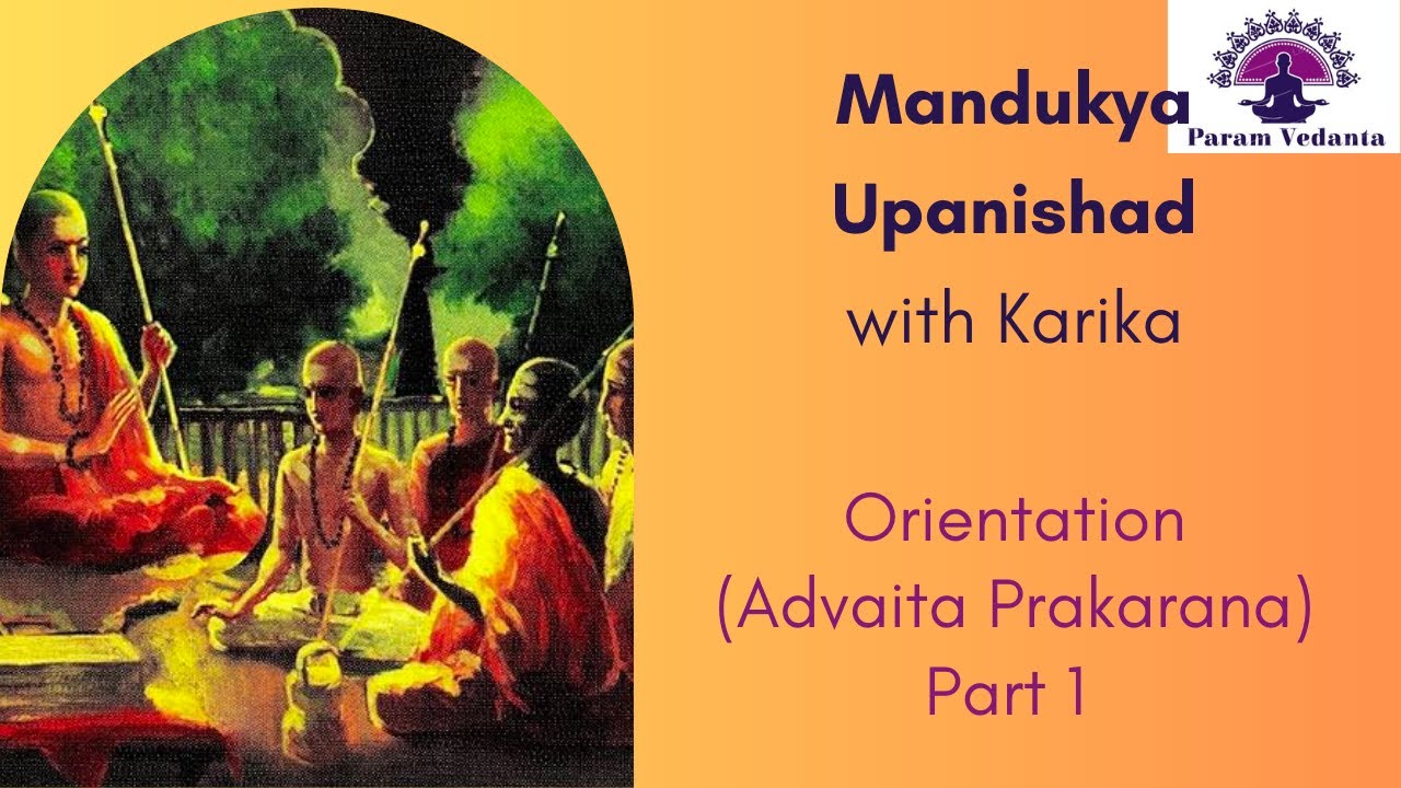 Mandukya Upanishad: Advaita Prakarana: An Orientation - Part 1 - YouTube