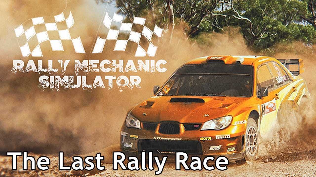 Rally Mechanic Simulator / My Last Rally / Prologue - YouTube
