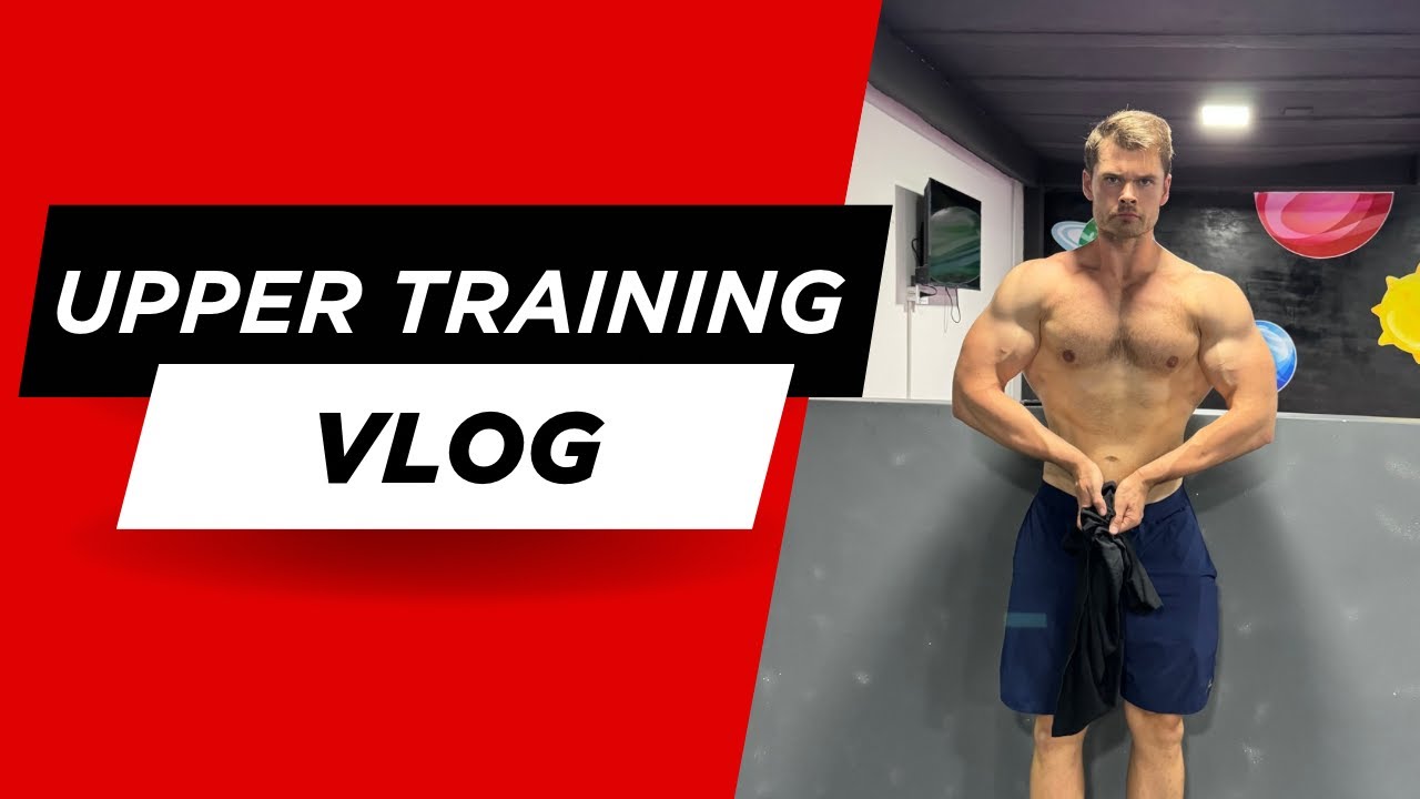 BUILDING A BIGGER UPPER BODY? // FULL TRAINING VLOG // UPPER SESSION ...