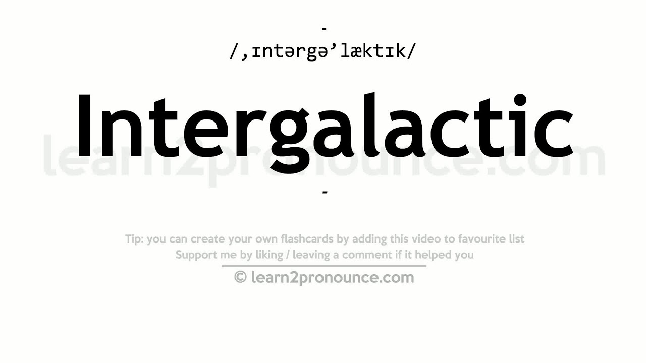 Pronunciation of Intergalactic | Definition of Intergalactic - YouTube