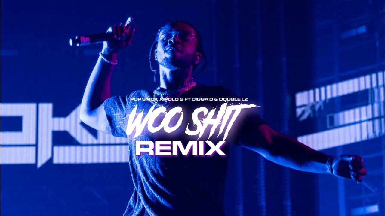 POP SMOKE - Woo Shit Ft. Digga D, Polo G & Double Lz [Remix] [Music ...