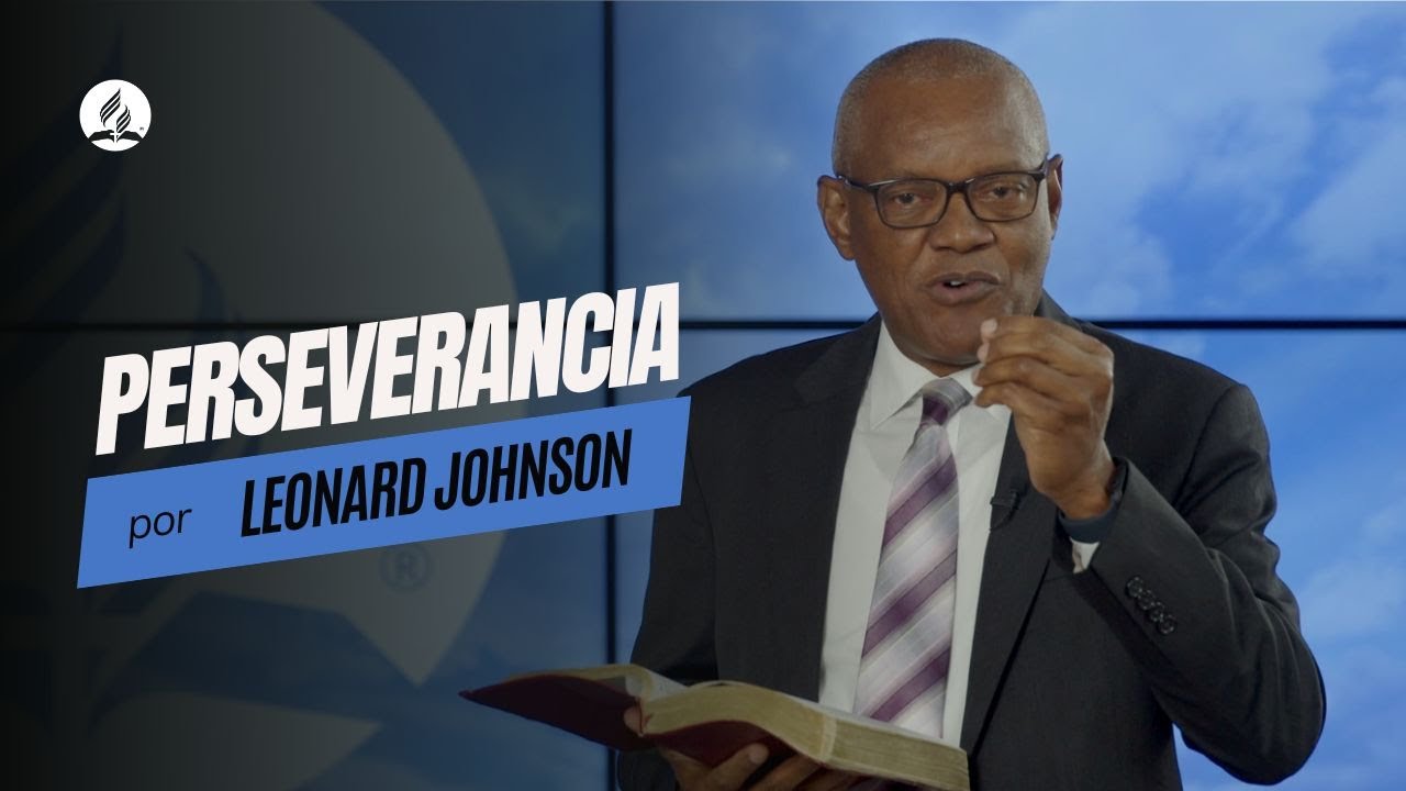Perseverancia | Pastor Leonard Johnson - YouTube
