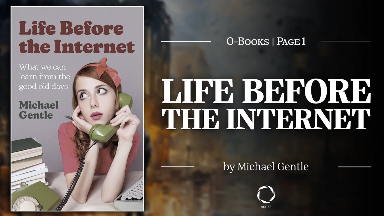 Life Before the Internet by Michael Gentle | O-Books Page 1 - YouTube