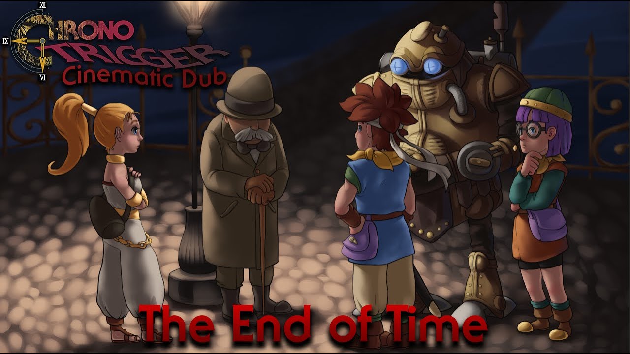The End of Time | Chrono Trigger Cinematic Dub, Chapter VI - YouTube