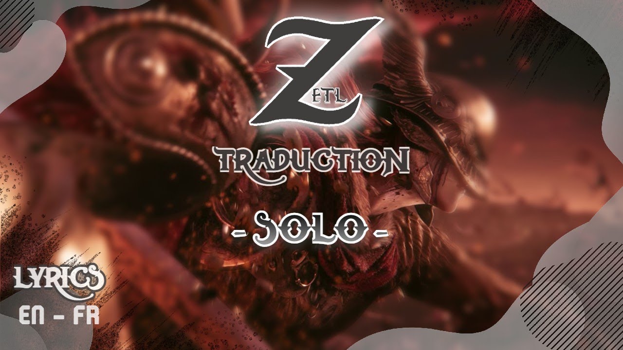 SOLO - Traduction & Lyrics JT Music Zetl fr - YouTube
