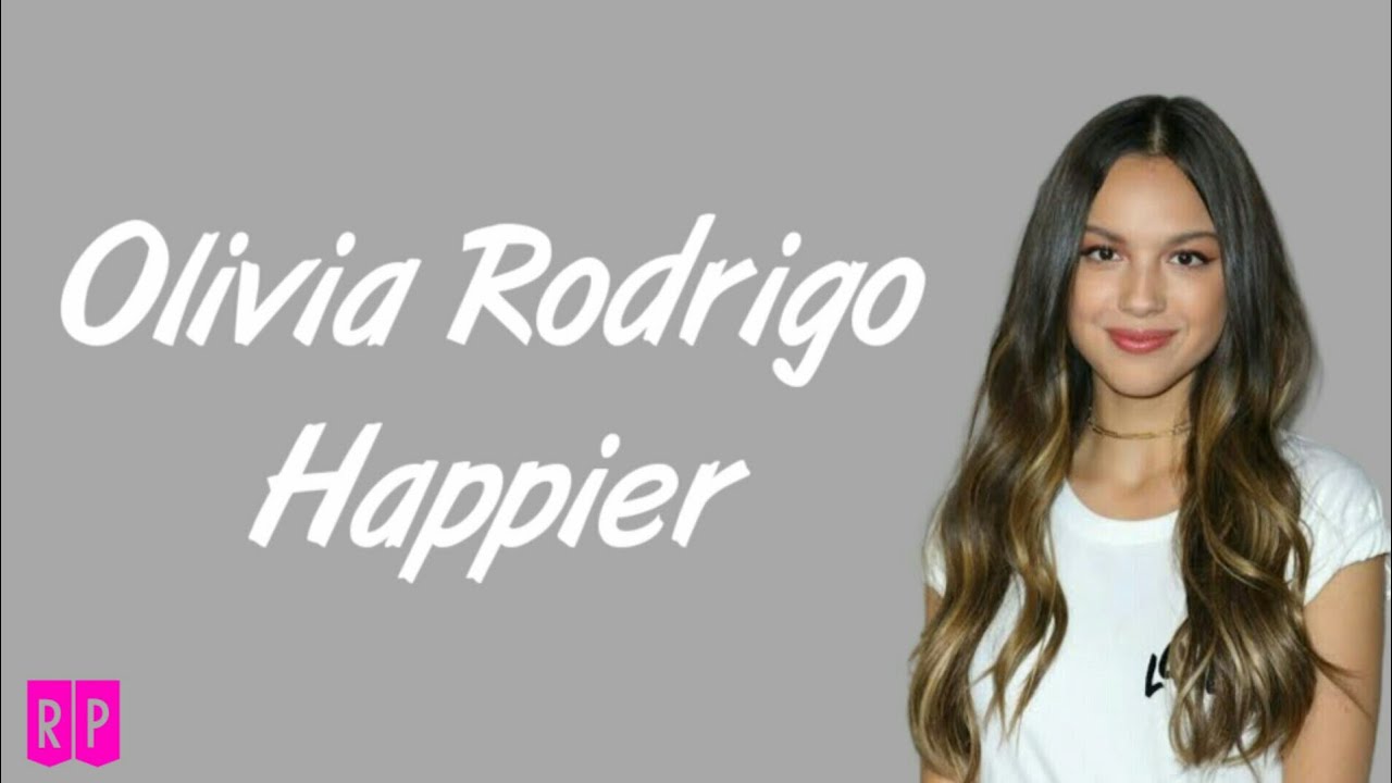 Olivia Rodrigo - Happier (Lirik Lagu Terjemahan) - YouTube Music