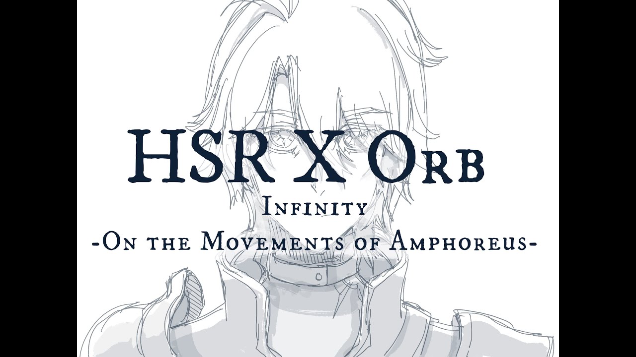 [WIP] Orb X HSR: Infinity on the Movements of Amphoreus - YouTube