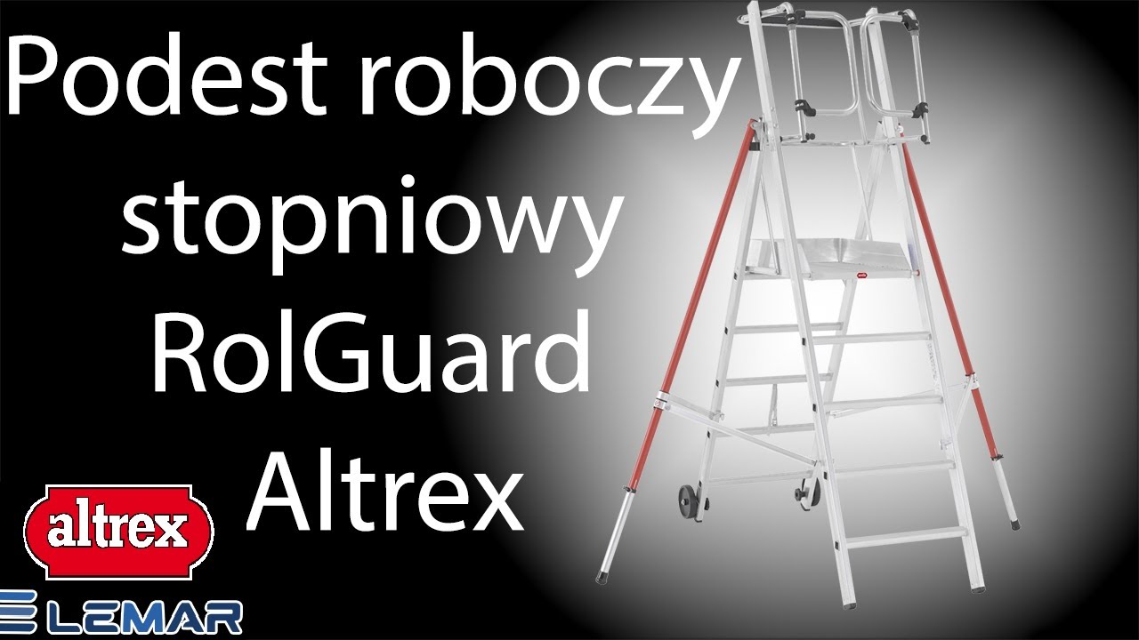 Podest roboczy stopniowy RolGuard Altrex II JAK UŻYWAĆ II - YouTube