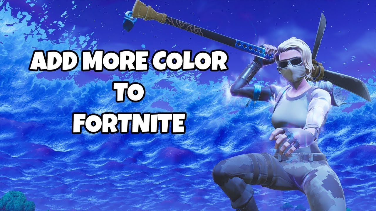How to make your FORTNITE look more colorful! - YouTube