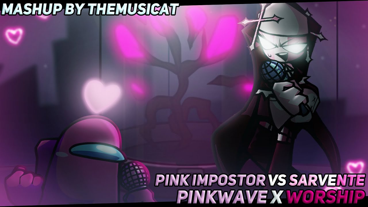 Pink Impostor Vs Sarvente / Pinkwave x Worship [FNF Mashup] - YouTube