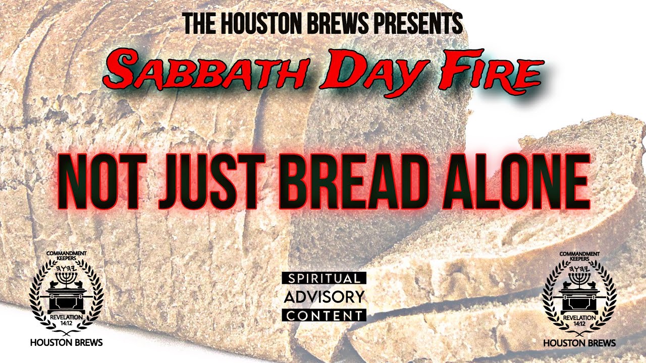 Sabbath Day Fire: "NOT JUST BREAD ALONE" - YouTube