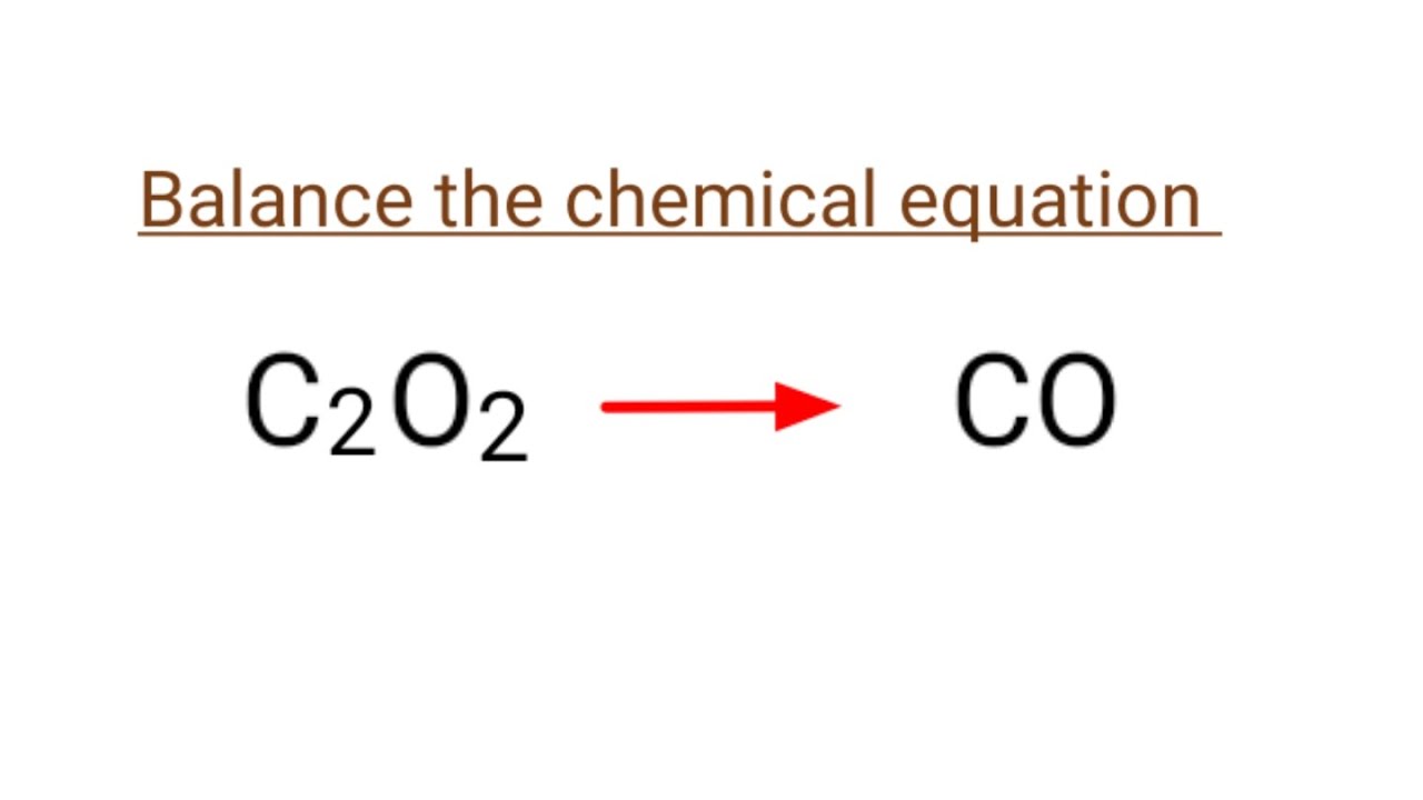 C2O2=CO balance the chemical equation @mydocumentary838 # ...