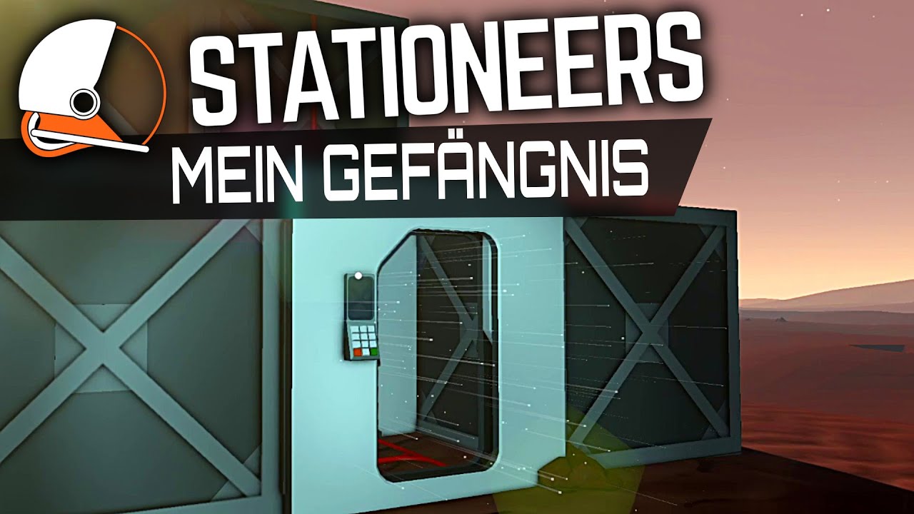 STATIONEERS - LUFTSCHLEUSE = KNAST im Let's Play STATIONEERS Deutsch German Gameplay 2 - YouTube