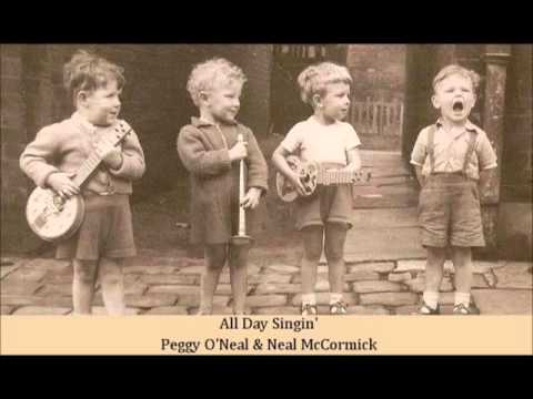 All Day Singin' Peggy O'Neal & Neal McCormick - YouTube