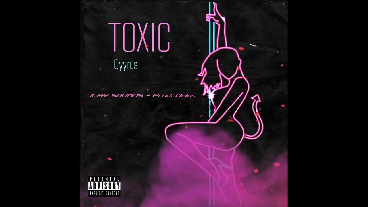 Toxic - Cyyrus - YouTube