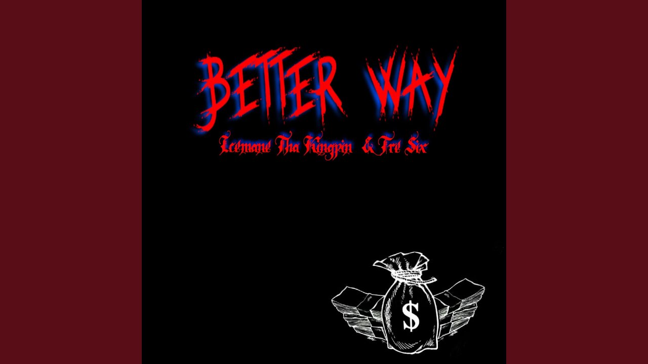 Better Way (feat. Tre Six) - YouTube