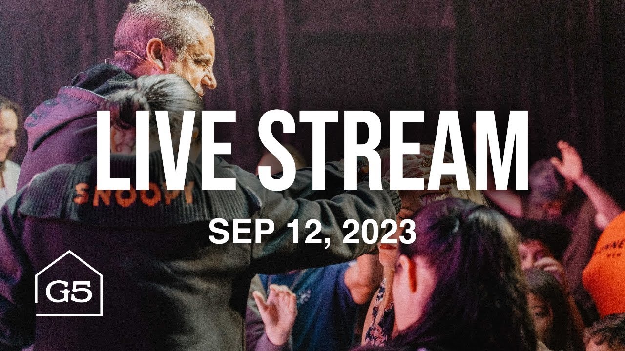 LIVESTREAM, Tuesday, September 12, 2023 | G5 Church - YouTube