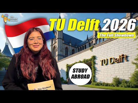 How Students Can Get Into TU Delft | Admission, GPA, IELTS & Scholarships (2026)