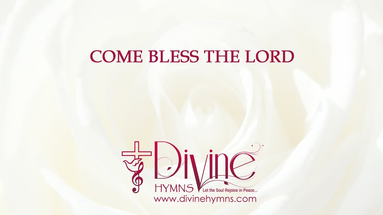 Come Bless The Lord Song Lyrics Video - Divine Hymns - YouTube