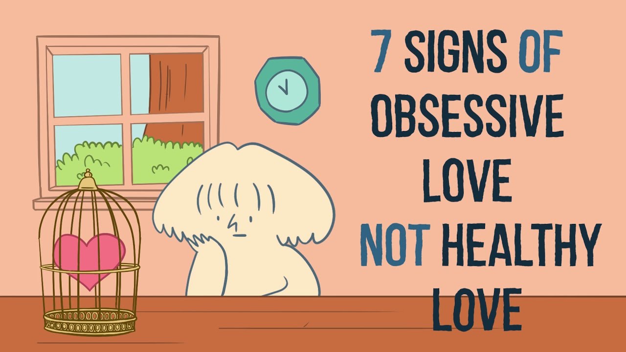 7 Signs of Obsessive Love, Not Healthy Love - YouTube
