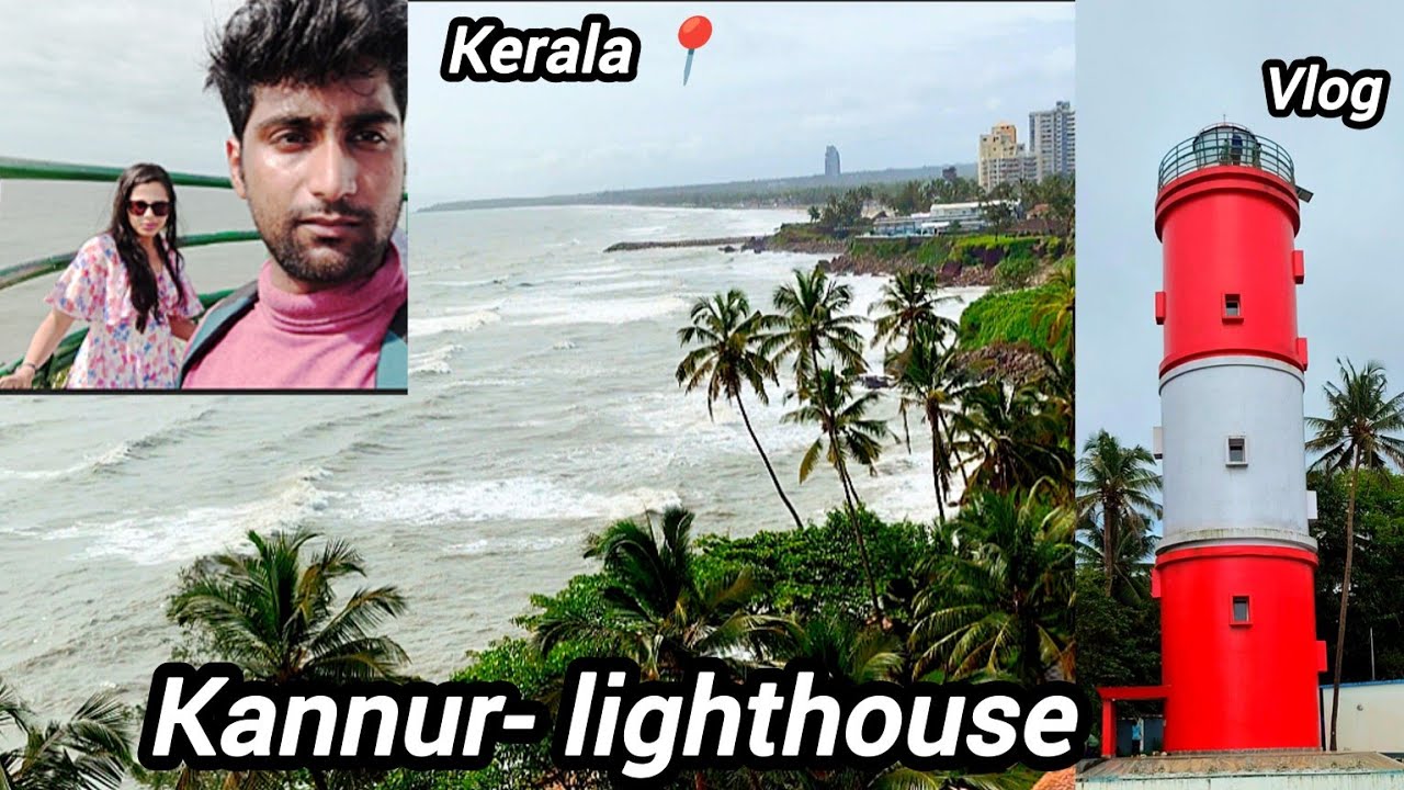 kannur lighthouse vlog an amazing arabian sea view from the top in ...