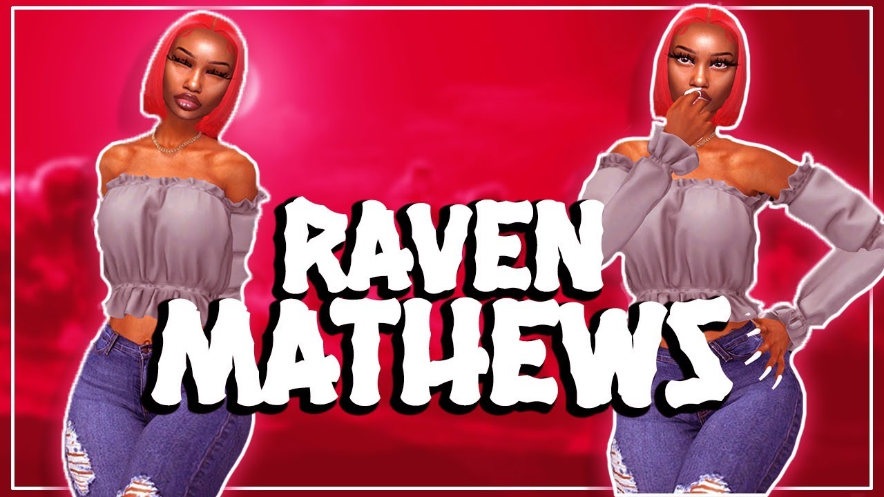 Sims 4 CAS|💕 Raven Mathews With CC Links!!💕 - YouTube