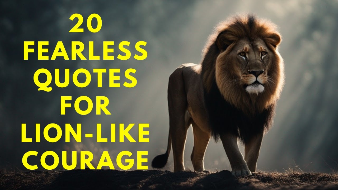 20 Fearless Quotes For Lion-Like Courage - YouTube