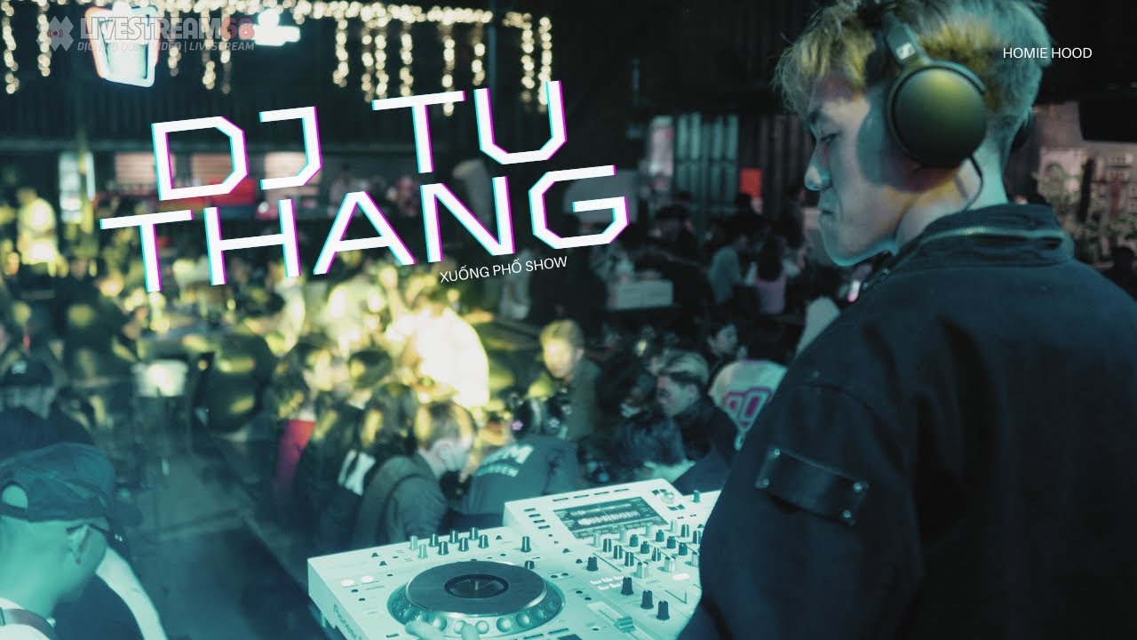 [XUỐNG PHỐ SHOW] DJ TU THANG ON SET | THÈM FOODGARDEN - YouTube