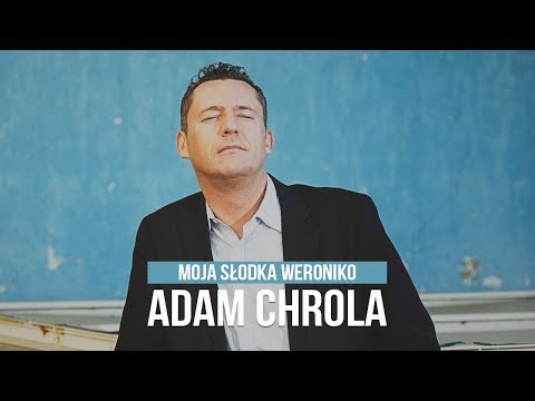 Adam Chrola - Moja słodka Weroniko (Official Video)