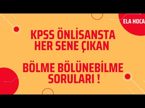 KPSS ÖNLİSANS MATEMATİK ÇIKMIŞ SORULARA BENZER BÖLME BÖLÜNEBİLME SORU ÇÖZÜMÜ