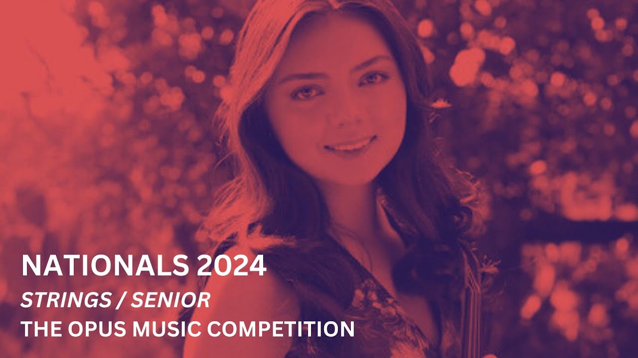 2024 OPUS NATIONALS | SENIOR STRINGS - 1ST PRIZE - Holly Lacey, Violin ...