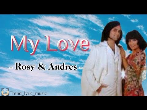 My Love - Rosy & Andres | Lirik Terjemahan
