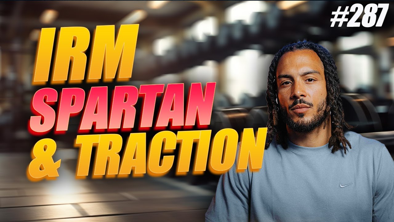 #287 : IRM SUR-CÔTÉ OU SOUS-COTÉ ? SPARTAN RACE & COMMENT FAIRE PLUS DE ...