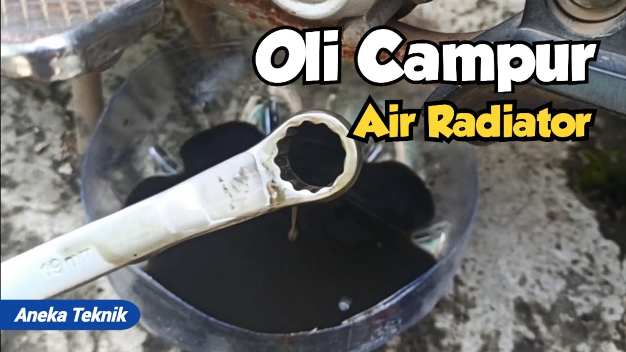 Tanda Air Radiator Campur Oli | Air Radiator Cepat Surut - YouTube