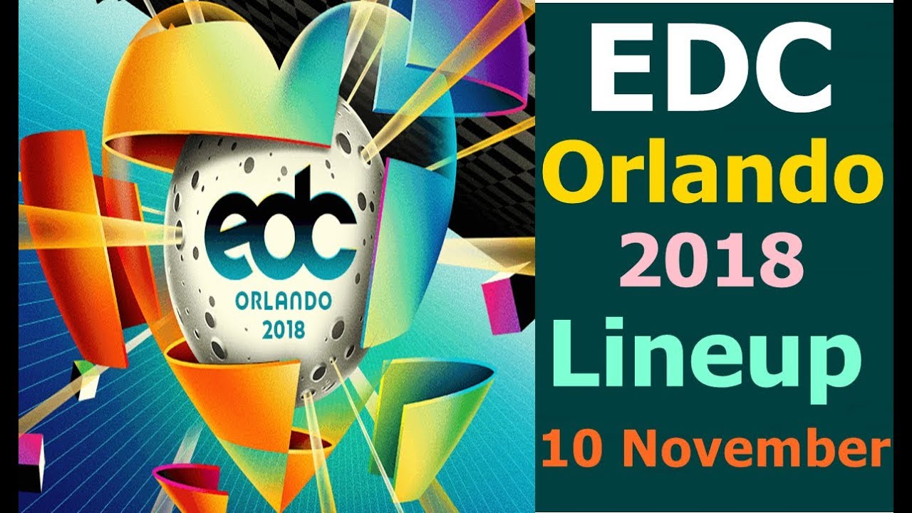 EDC Orlando 2018 Lineup 10 November 2018. EDC Orlando LIVE Show at ...